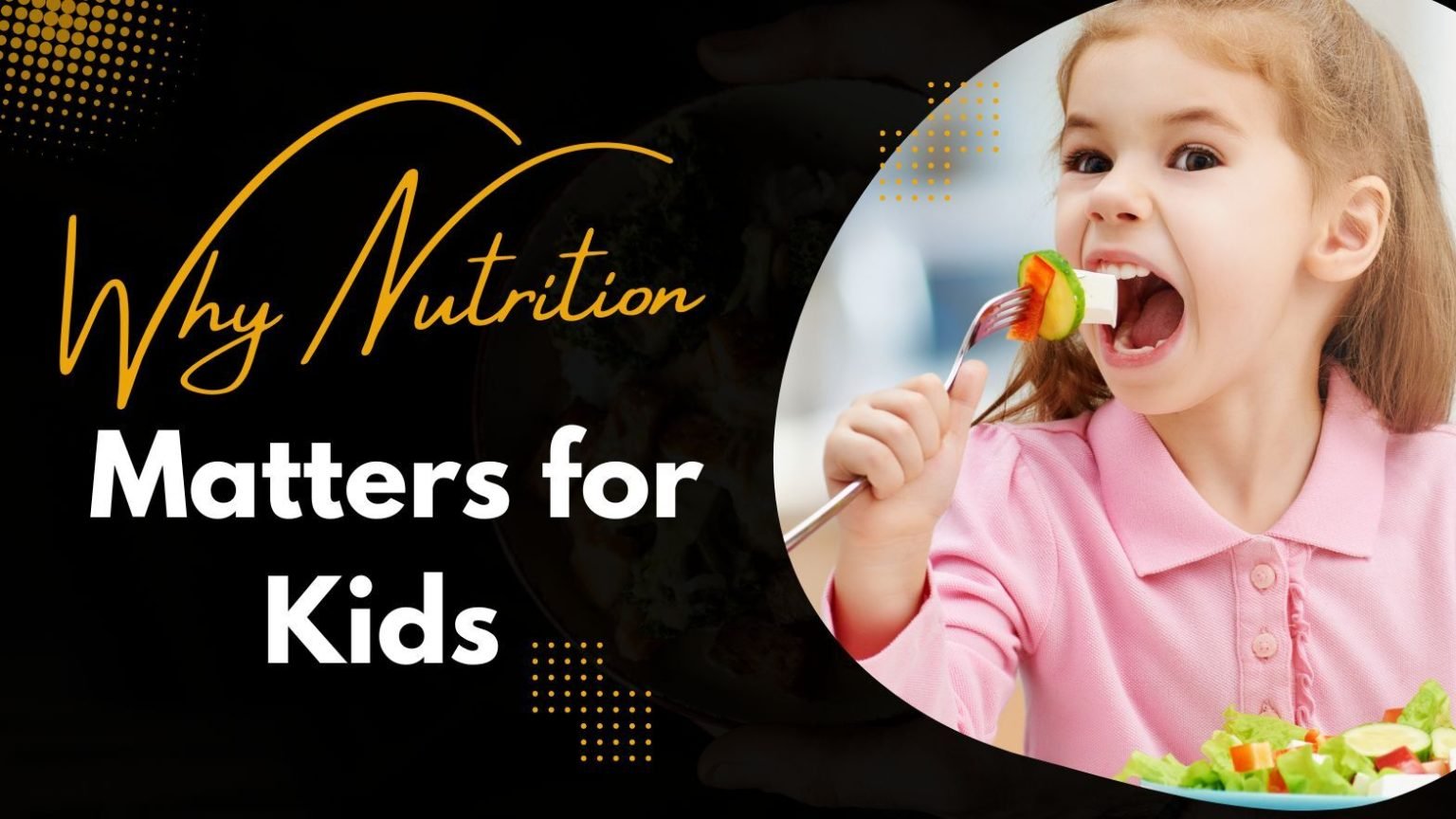 Why Nutrition Matters for Kids : Setting the Foundation for a Healthy ...