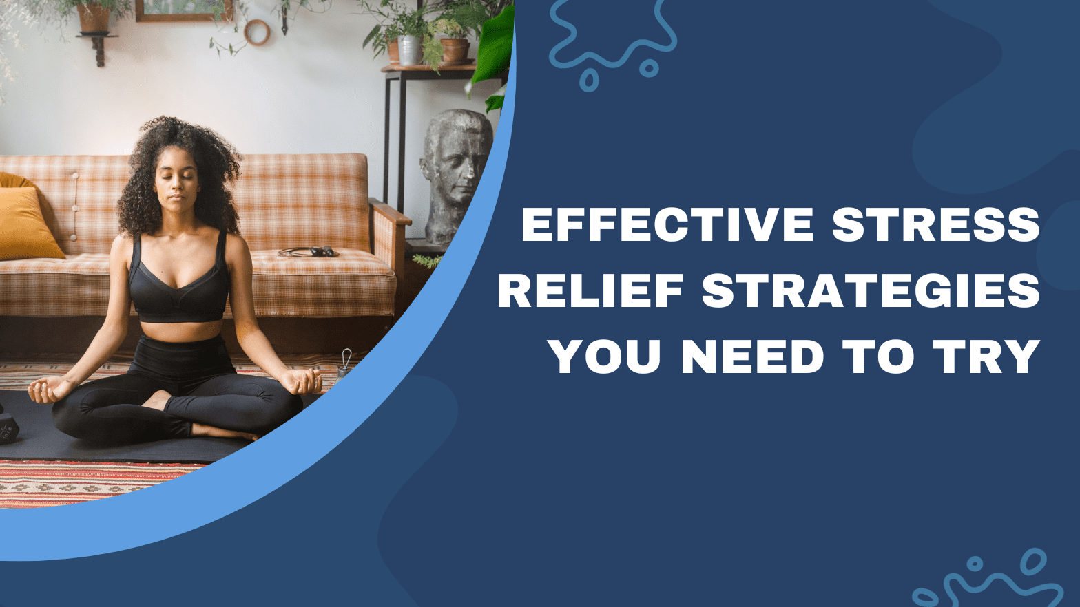 Effective Stress Relief Strategies You Need to Try | Drishti Darshan